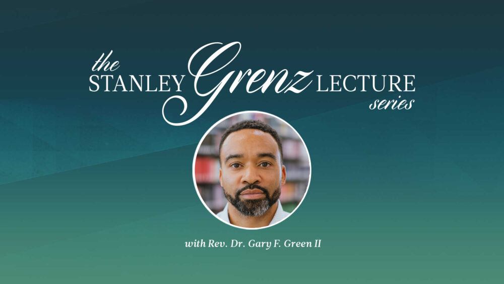 Stanley Grenz Lecture Series with Rev. Dr. Gary F. Green II - The ...
